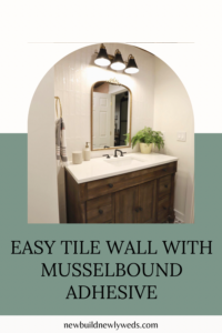 Easy Tile Wall With MusselBound Adhesive - Newbuild Newlyweds